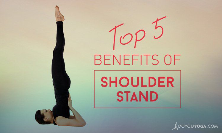 Top 5 Health Benefits Of Shoulder Stand | DOYOU