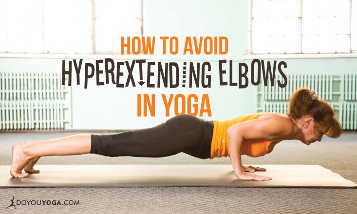 How to Avoid Hyperextending Elbows in Yoga Poses | DOYOU